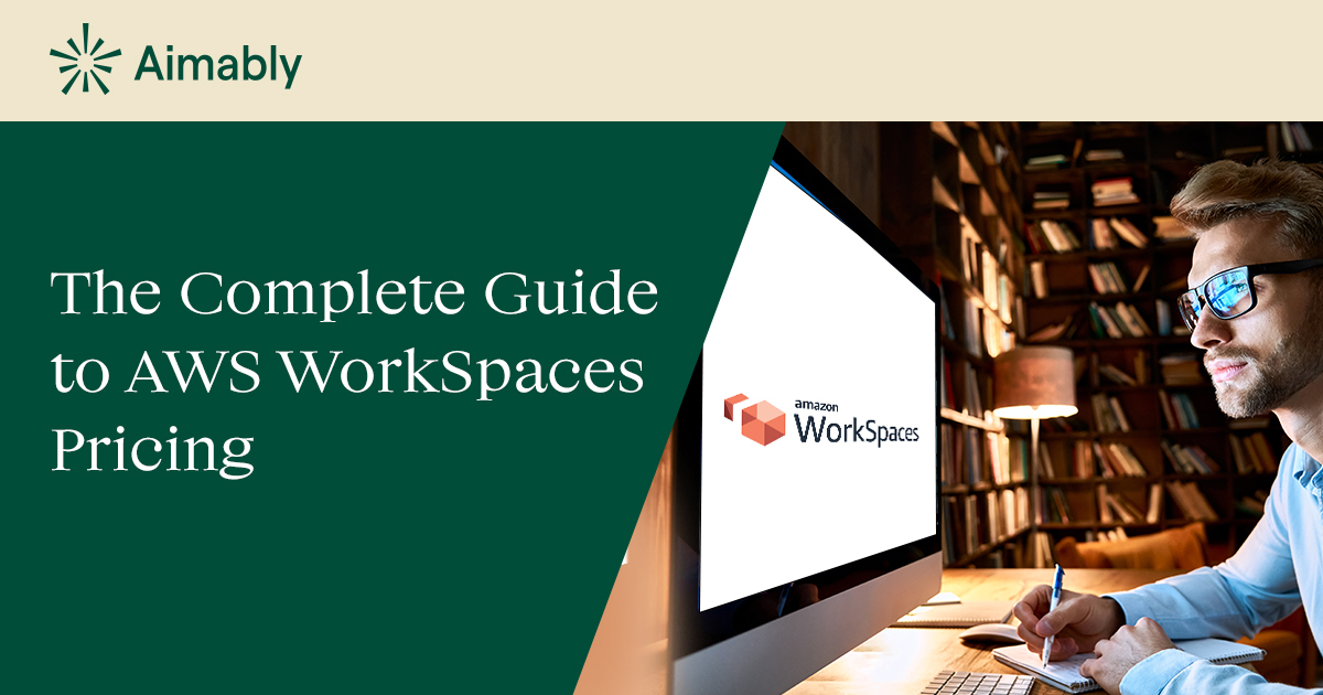 The Complete Guide to AWS WorkSpaces Pricing